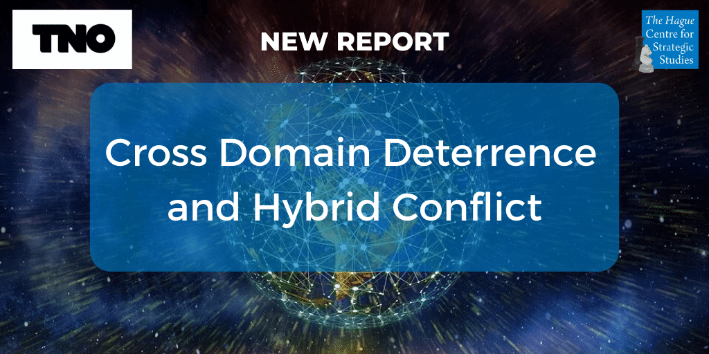 Cross Domain Deterrence and Hybrid Conflict | HCSS
