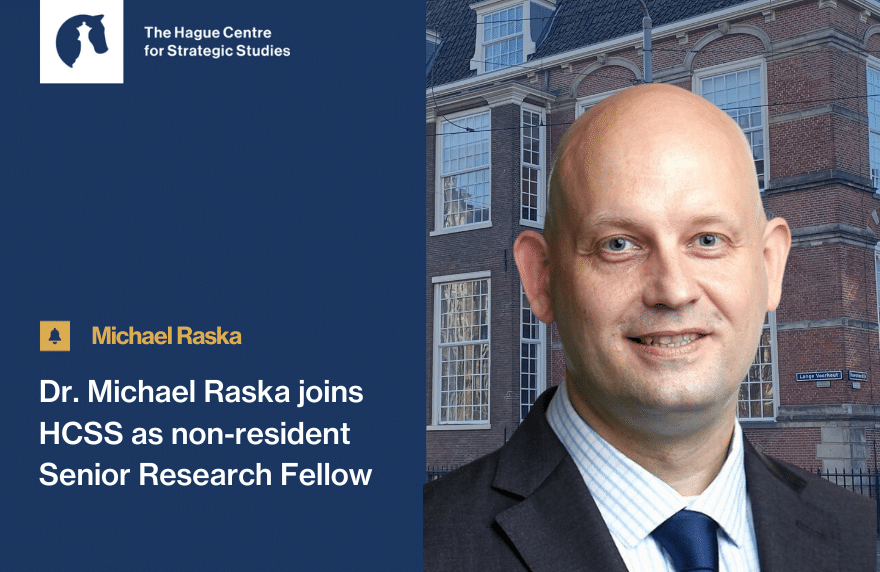 Dr. Michael Raska joins HCSS as non-resident Senior Research Fellow - HCSS